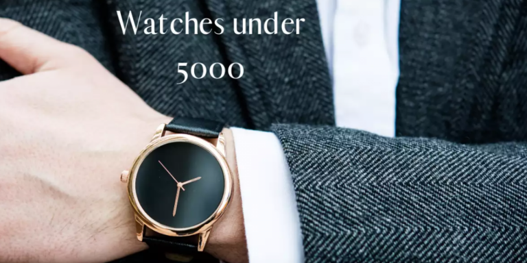 Top 10 Best Watches For Men Under 5000